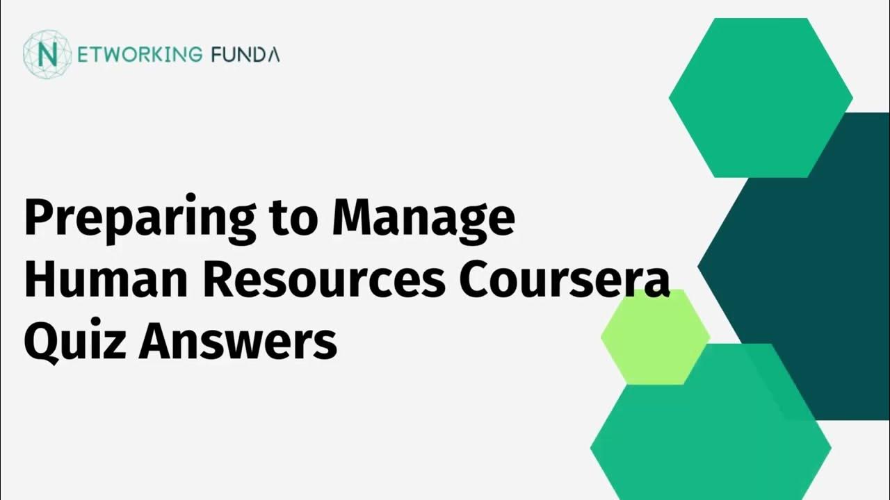 Preparing to Manage Human Resources Coursera Quiz Answers | Networking Funda - YouTube