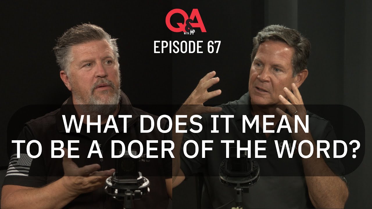 Episode 67 | What Does it Mean To Be A Doer of the Word - YouTube