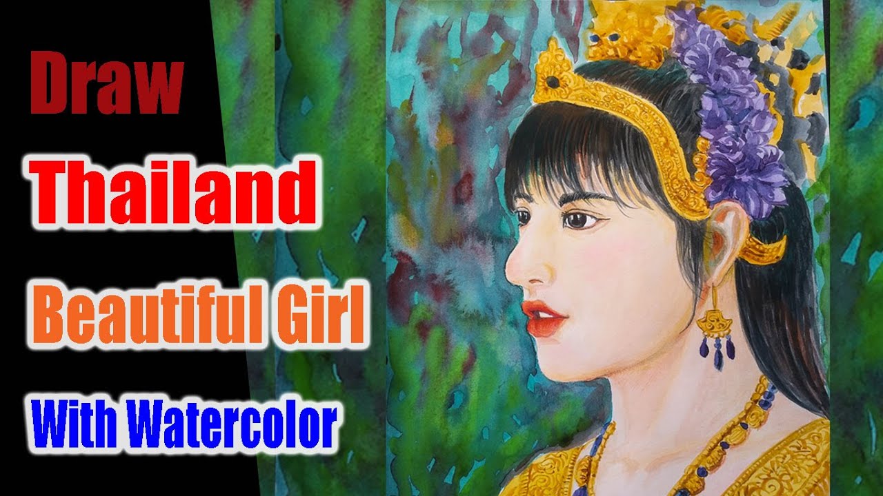 Drawing Beautiful Thailand Girl With Watercolor | Vẽ Cô Gái Xinh Đẹp ...