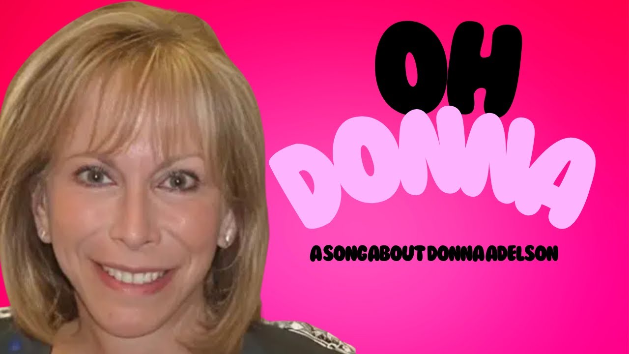 Oh Donna - A Song About Donna Adelson - YouTube