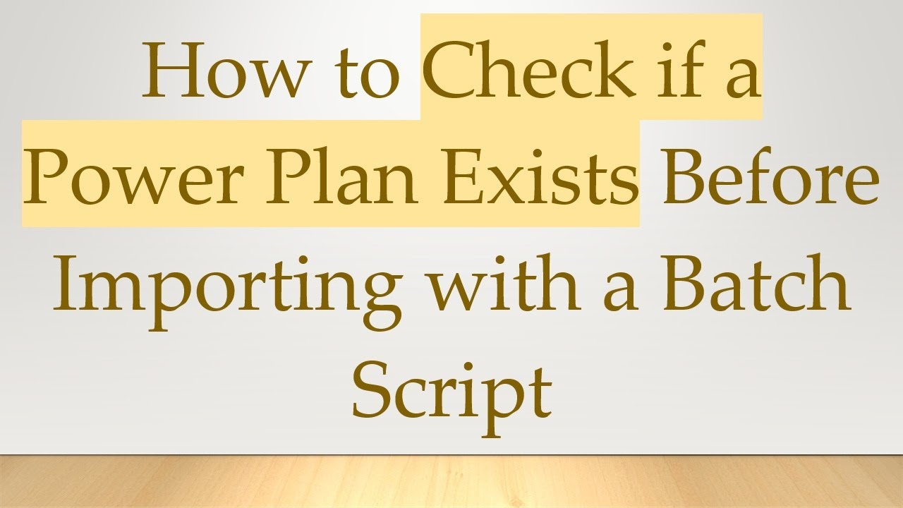 How to Check if a Power Plan Exists Before Importing with a Batch Script - YouTube