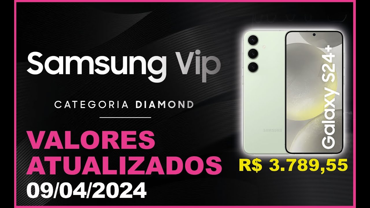 SAMSUNG VIP - Conheça os valores dos produtos (Tabela de preços ...