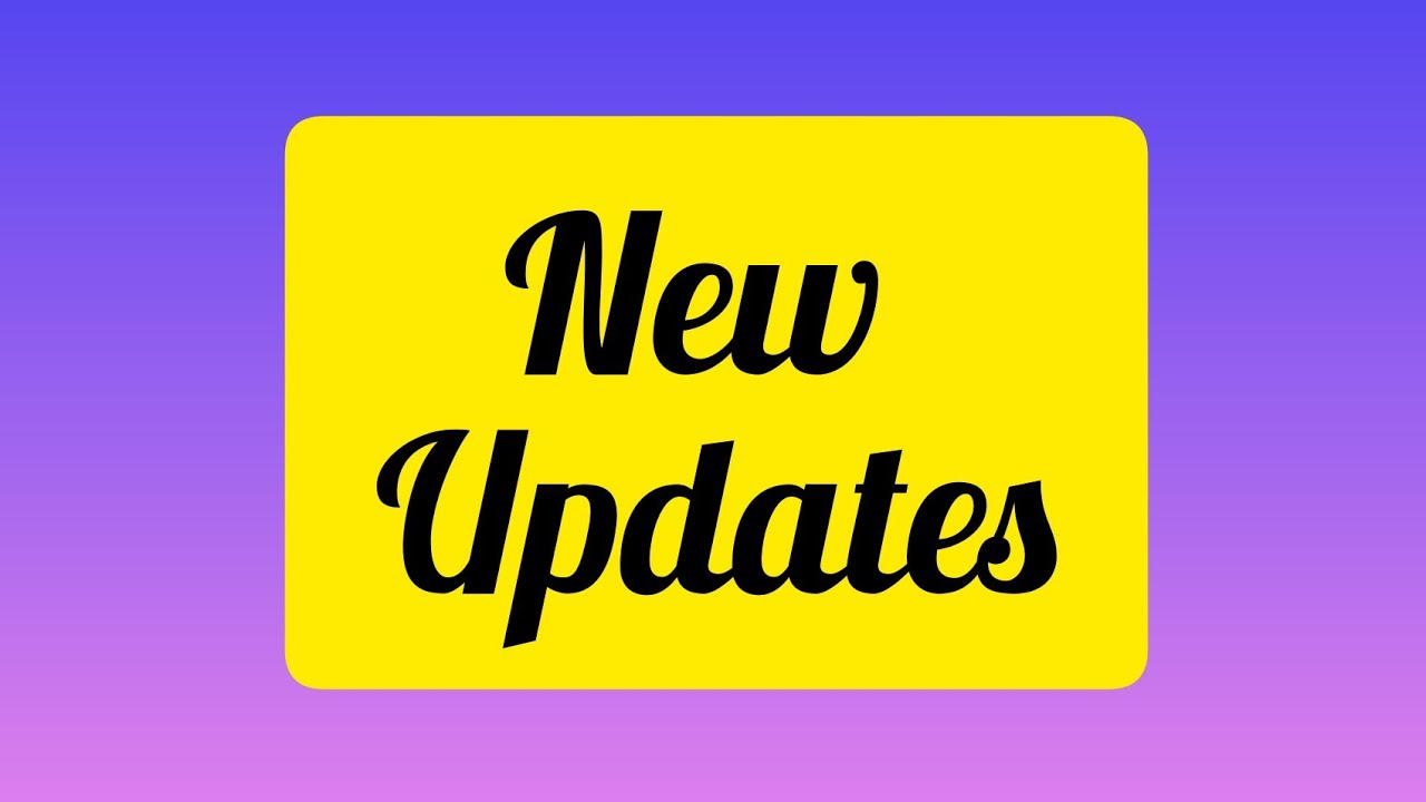 New Updates - YouTube