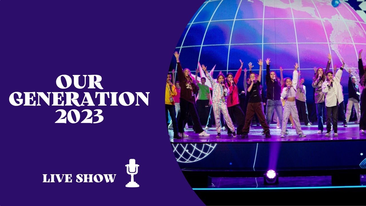Our Generation 2023 - LIVE SHOW | Наше Поколение 2023 - Финал - YouTube