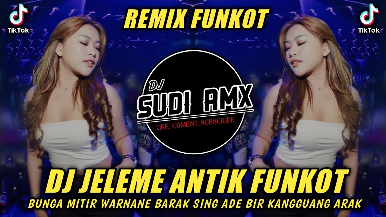 DJ JELEME ANTIK FUNKOT | DJ BUNGA MITIR WARNANE BARAK SING ADE BIR ...