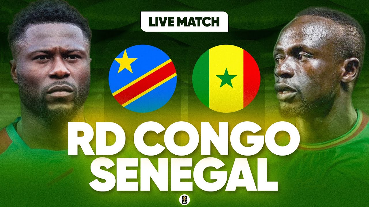🔴🇨🇩🇸🇳 RD CONGO - SENEGAL LIVE / 🔥LA FINALE ET LE CHOC POUR UNE PLACE A ...