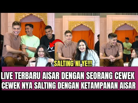 LIVE TERBARU AISAR DENGAN SEORANG CEWEK, SAMPAI SALTING DENGAN KETAMPANAN AISAR