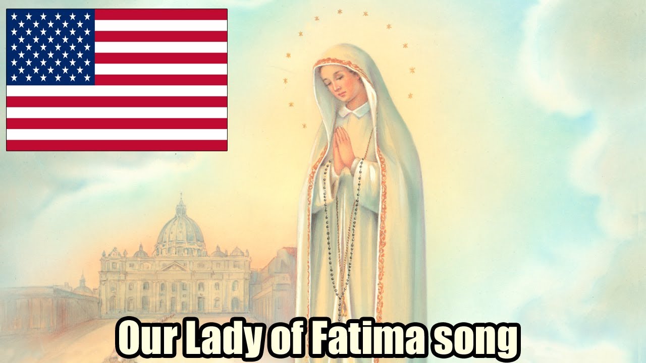 Our Lady Of Fatima song (USA) - YouTube
