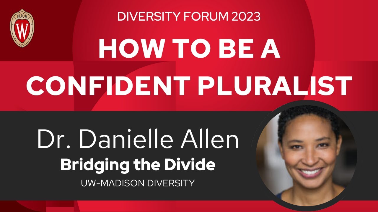 How to be a Confident Pluralist, Danielle Allen | UW–Madison Diversity ...