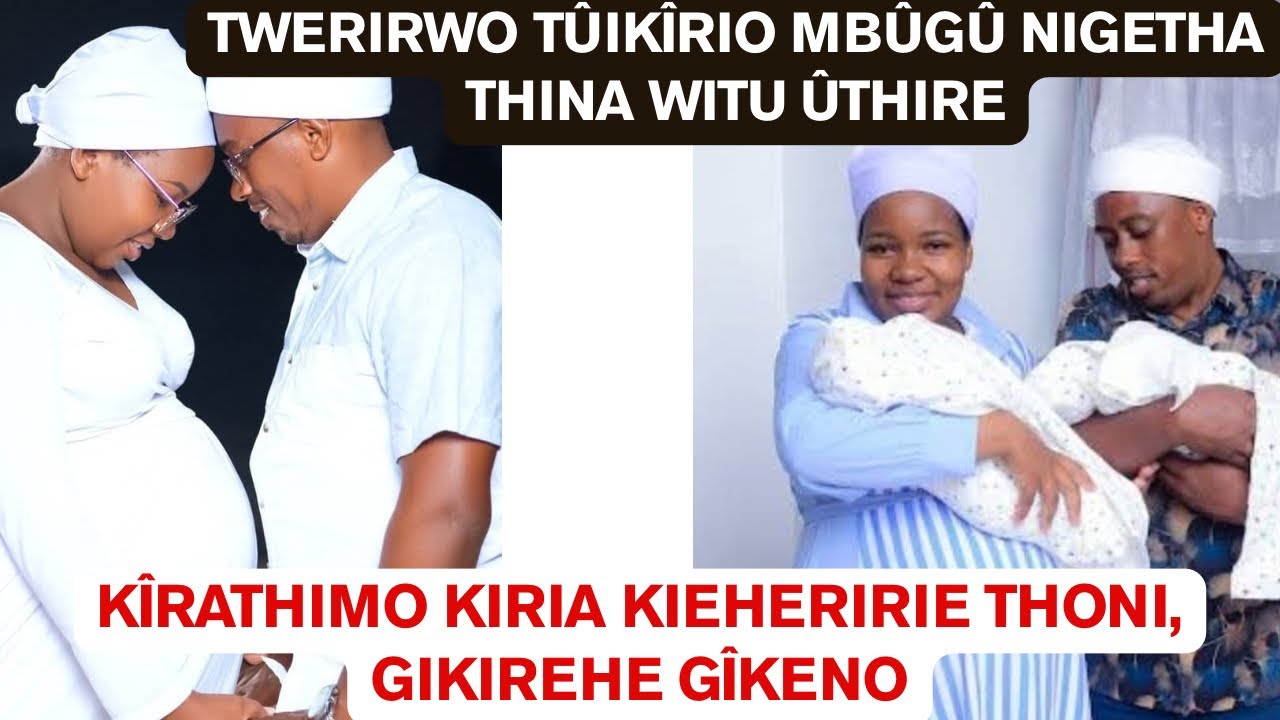 TWERIRWO TÛIKÎRIO MBÛGÛ NIGETHATHINA WITU ÛTHIRE-KÎRATHIMO NA GÎKENO ...
