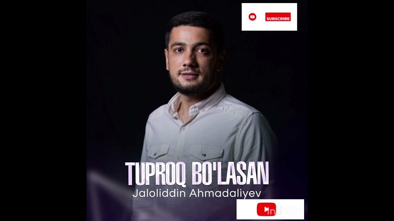 Jaloliddin Ahmadaliev Tuproq bo'lasan- Тупрок буласан - YouTube