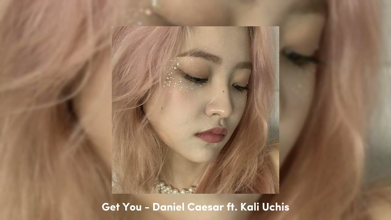 Get You - Daniel Caesar ft. Kali Uchis (sped up) - YouTube