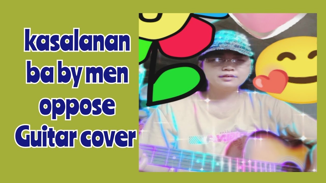 #Kasalanan ba by men oppose guitar cover - YouTube
