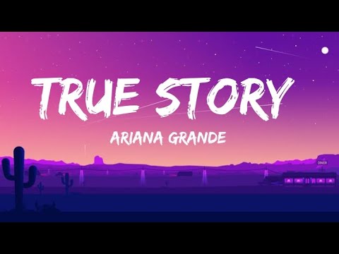 Ariana grande - True story (lyrics) - YouTube