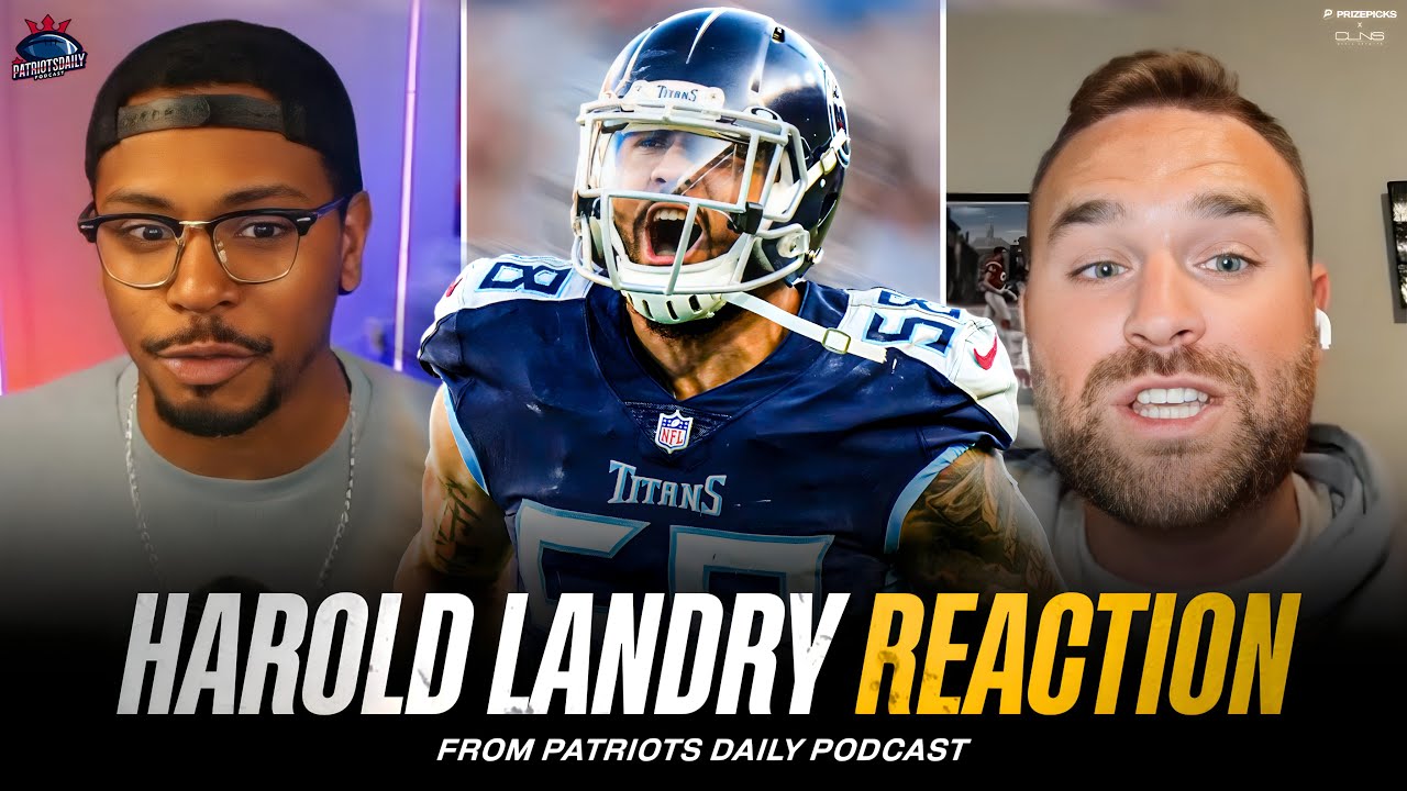 Reacting to Patriots Signing LB Harold Landry to 3-Year $43.5M Deal ...