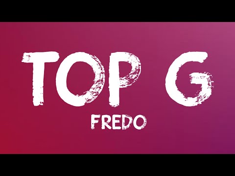 Fredo - Top G (Lyrics) - YouTube