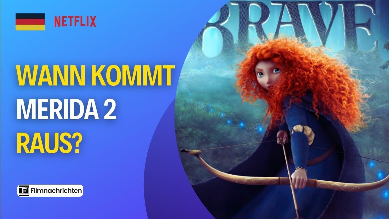 Wann Kommt Merida 2 Raus? Legende Der Highlands 2 Heraus 2025 - YouTube