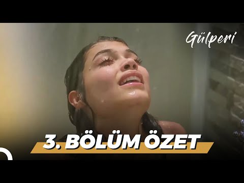 Gülperi 3. Bölüm Özet