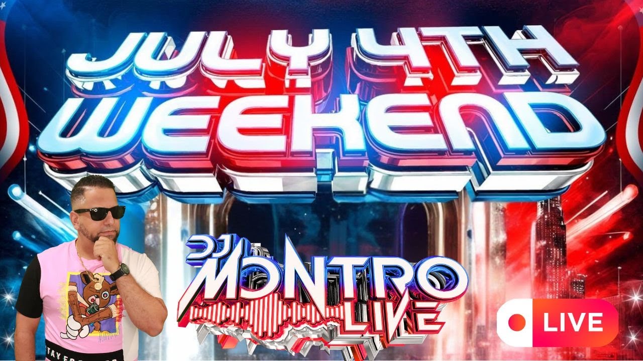 DJ MONTRO LIVE / EN VIVO 🔥4 DE JULIO - YouTube