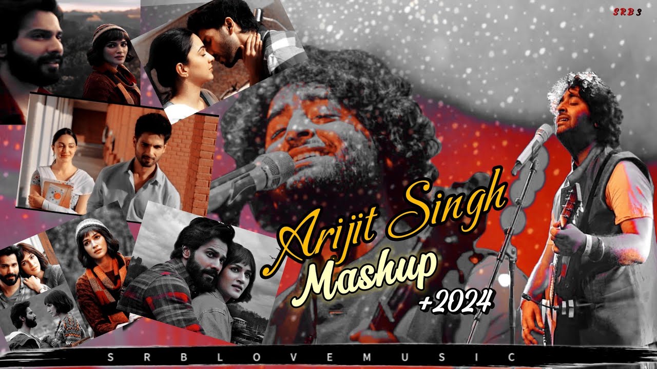 Arijit Singh Mashup 2024 | Best of Arijit Singh Lofi song | mashup ...