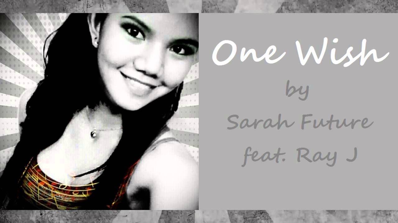 One Wish (Ray J) Girl Version by Sarah Future - YouTube