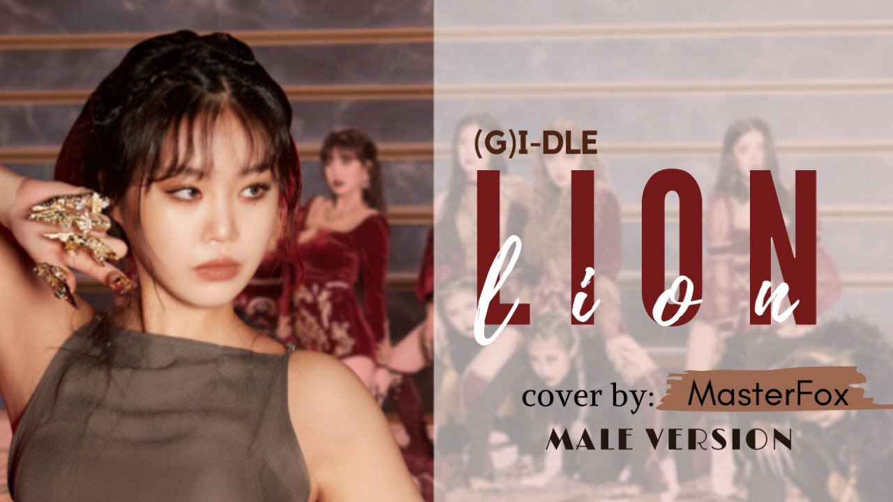 (G)-IDLE l LION l Cover Español (Male Version) l MasterFoxFD - YouTube