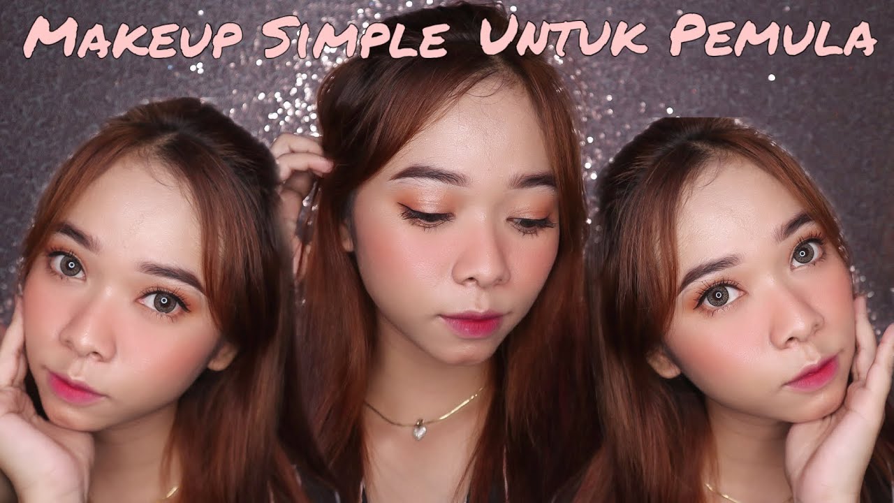 GAMPANG BANGET || MAKEUP SIMPLE untuk PEMULA || Step by Step - YouTube