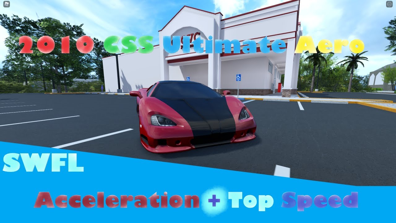 2010 CSS Ultimate Aero Acceleration + Top Speed | SWFL - YouTube