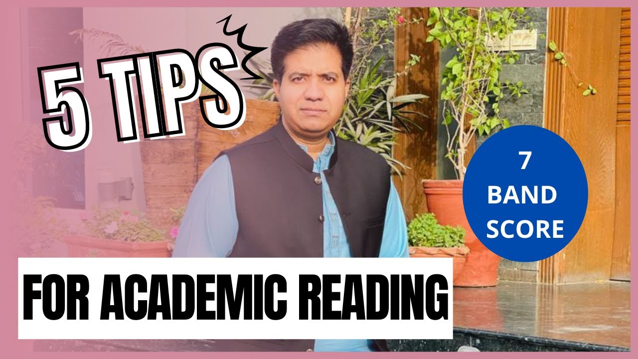 5 TIPS FOR ACADEMIC READING FOR 7 BAND BY ASAD YAQUB - YouTube