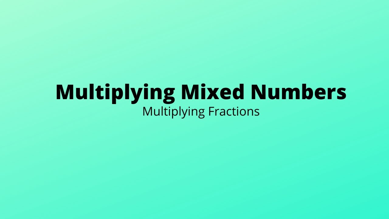 Multiplying Mixed Numbers YouTube multiplying-mixed-numbers-youtube