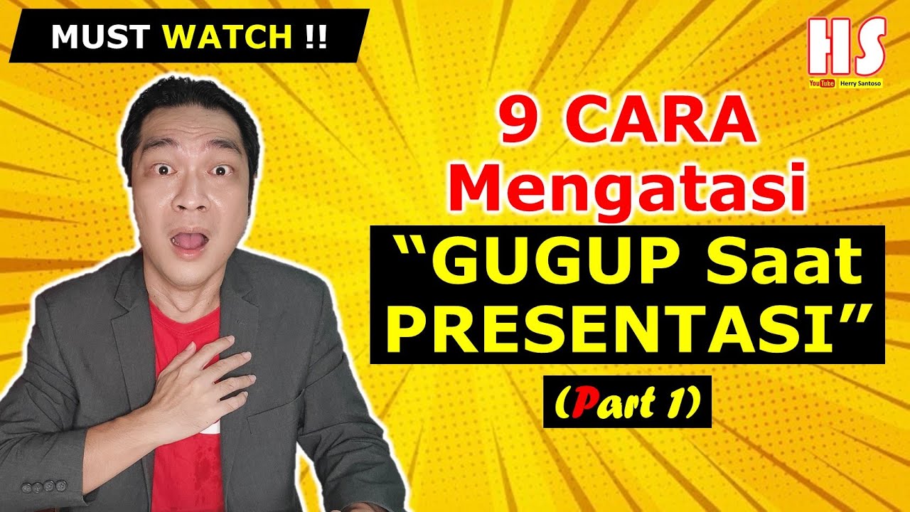 "9 Cara Mengatasi GUGUP Saat PRESENTASI" - Part 1 | Presentation Skill ...
