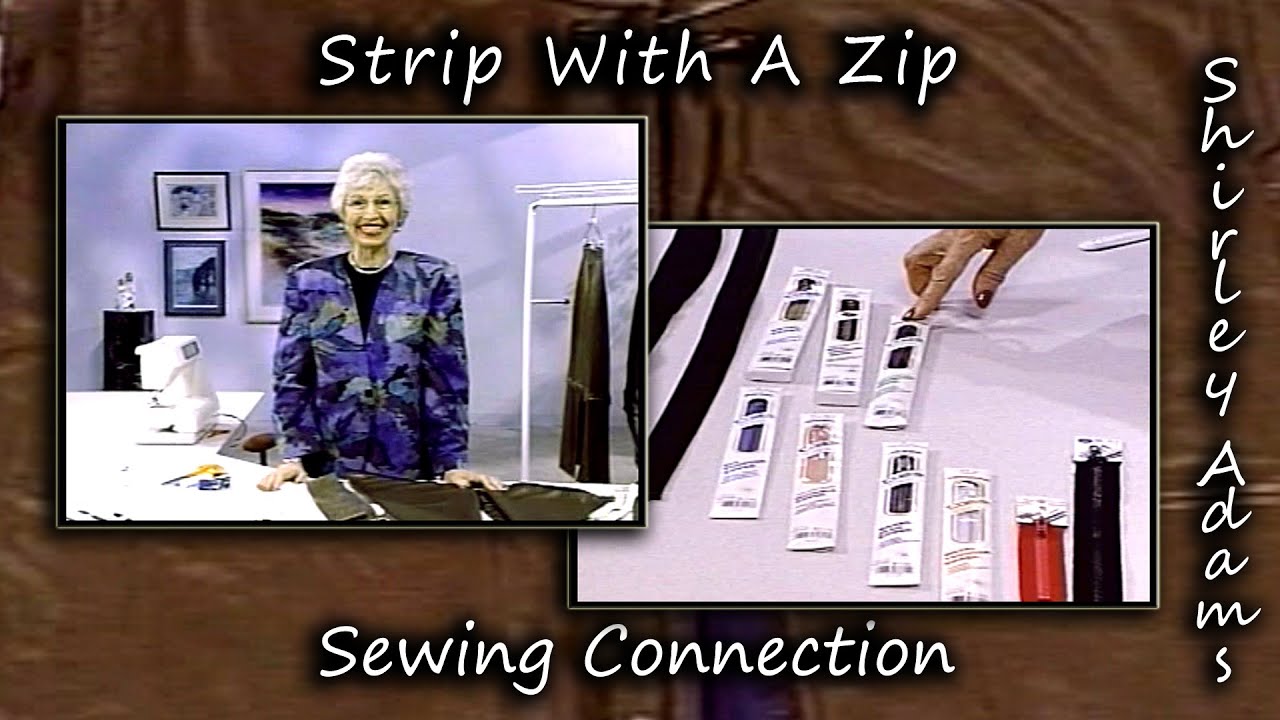 Strip with a Zip with Shirley Adams Sewing Connection 1113 - YouTube