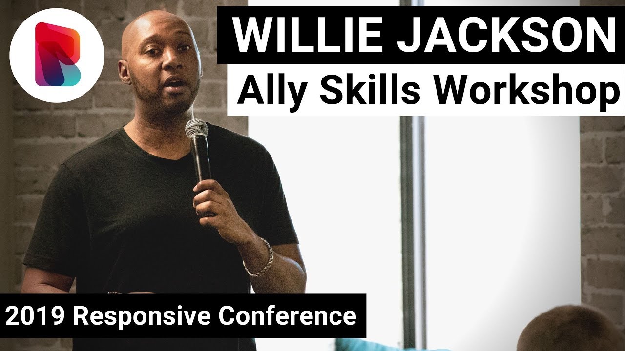 Willie Jackson's Ally Skills Workshop | Responsive Conference 2019 at ...