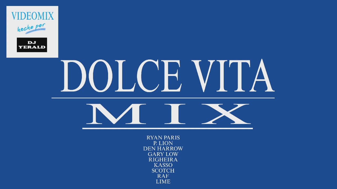 DOLCE VITA MIX (DJ Yerald VideoMix) HD 1080P - YouTube