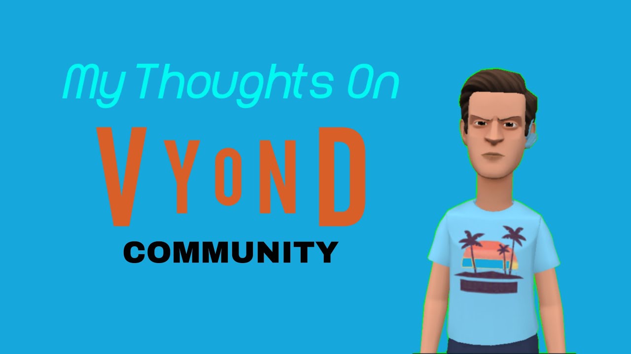 My Thoughts On VYOND Community - YouTube