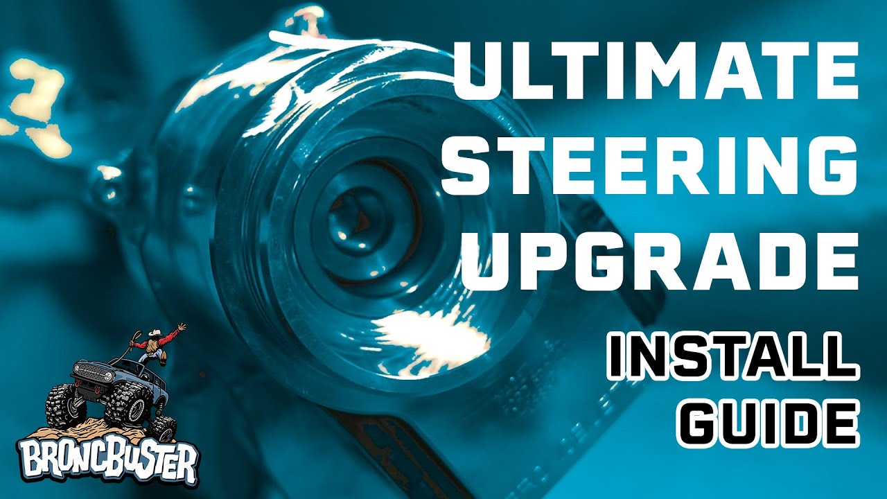 BroncBuster's Ultimate Bronco Steering Upgrade - Install Guide #fordbronco #offroad #overlanding ...