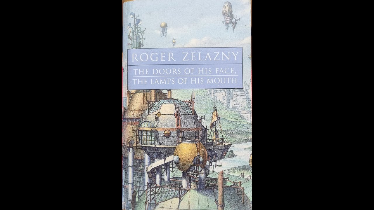 The Doors Of His Face, The Lamps Of His Mouth by Roger Zelazny; a short ...