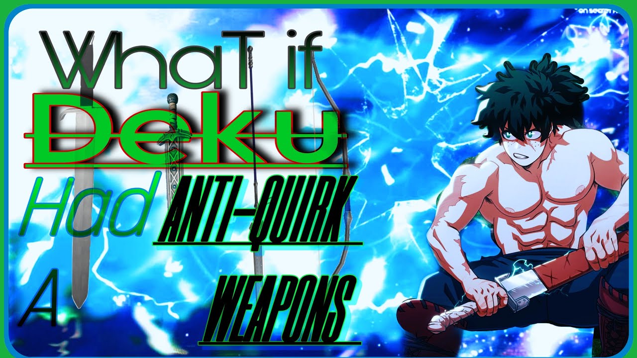 What if Deku had Anti-Quirk Weapons part 4: Entrance Exam | My Hero ...