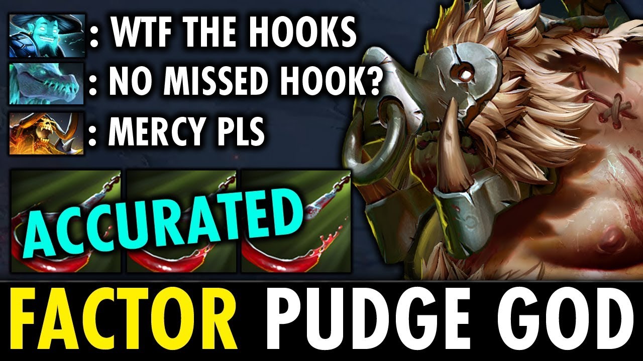 THE MOST ACCURATED HOOK PUDGE IN DOTA HISTORY?? OMG FACTOR PUDGE ...