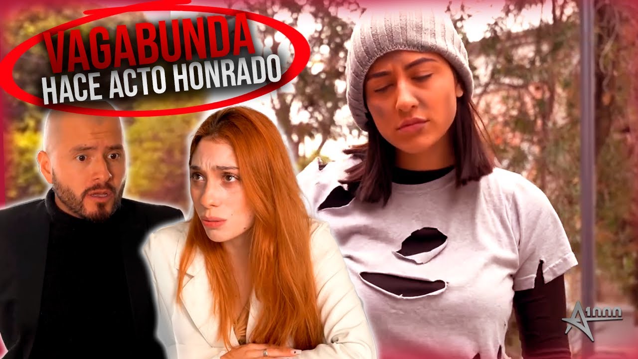 Vagabunda hace un acto honrado y de esta manera se convierte en ...