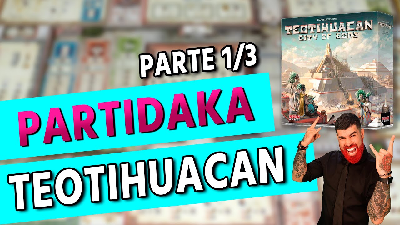 🤜🤛TEOTIHUACAN PARTIDA (1/3) - Juego de Mesa - YouTube