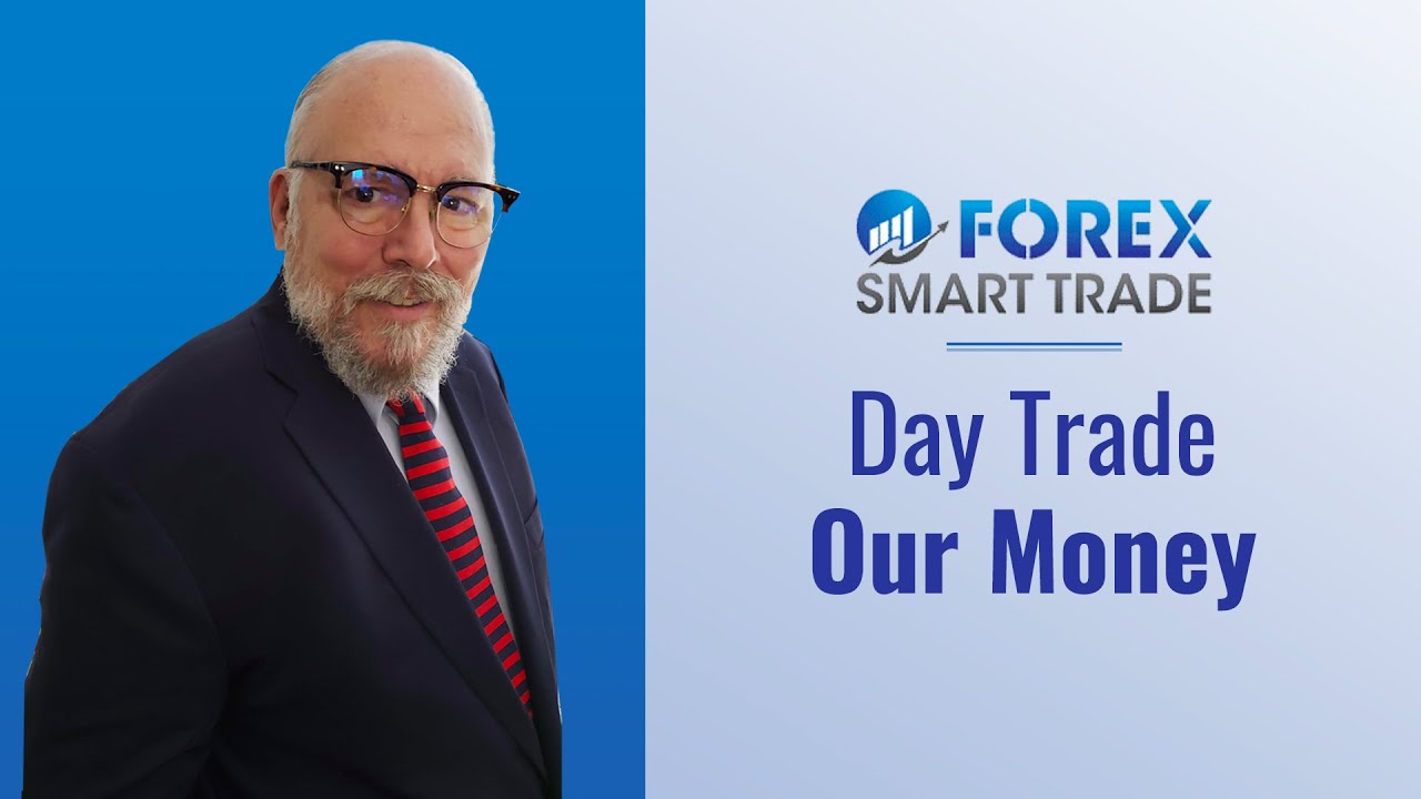 Forex Smart Trade Day Trade Our Money - YouTube