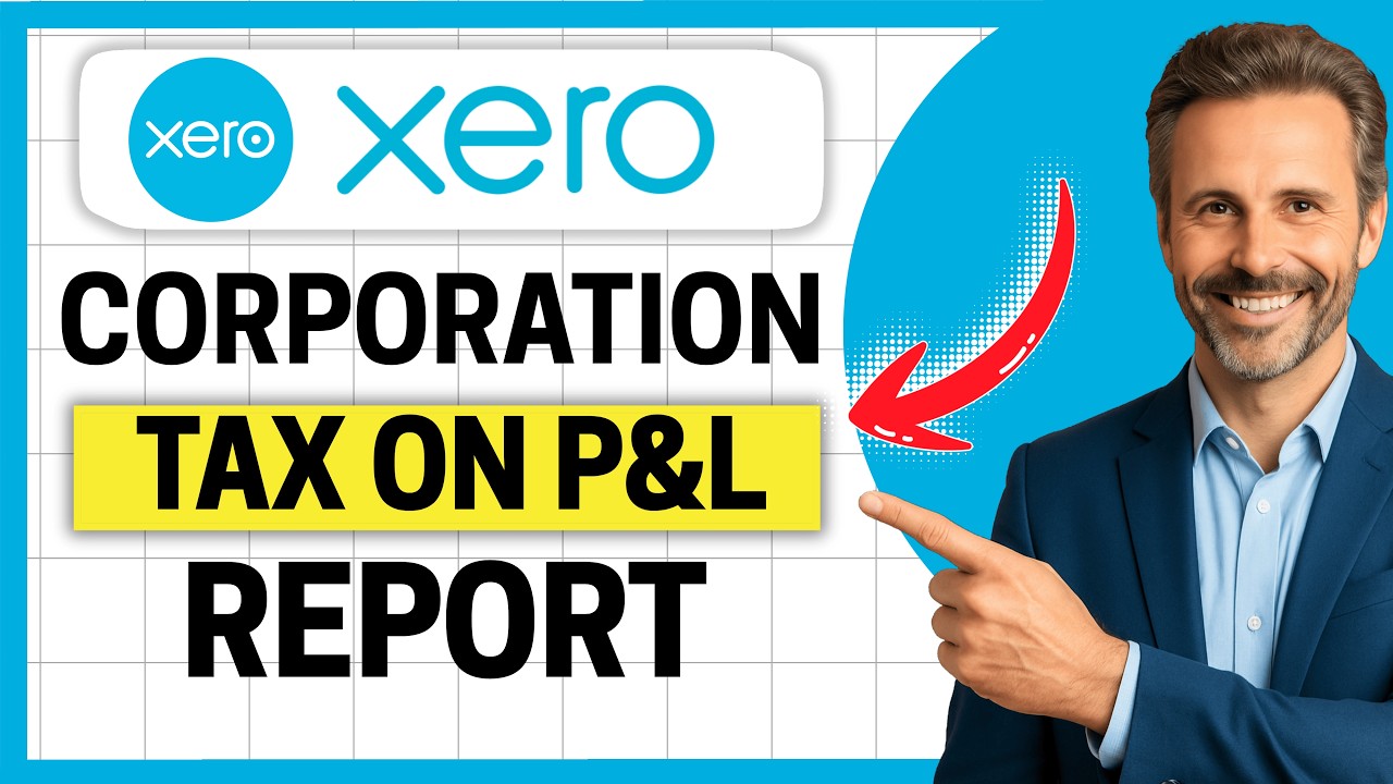 How to Show Corporation Tax Clearly on P&L Report in Xero [Easy Guide ...