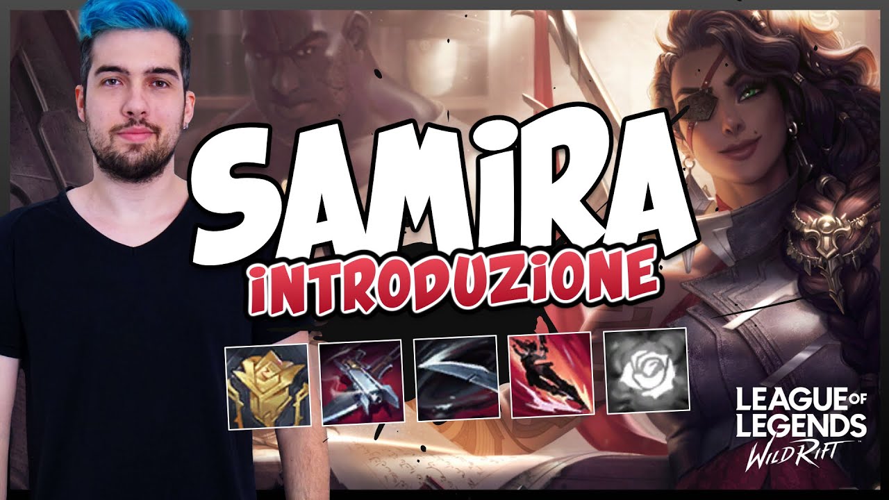 INTRODUZIONE CAMPIONE: SAMIRA | Build, Oggetti, Rune e Abilità ...