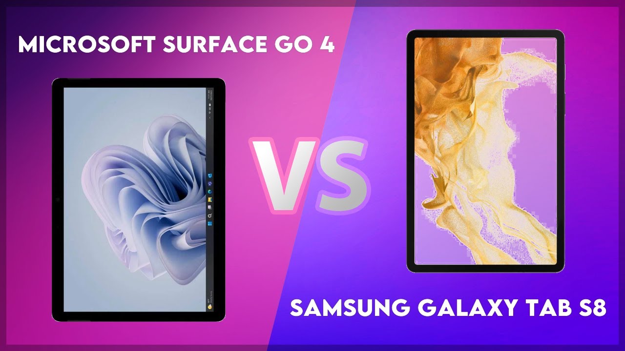 Microsoft Surface Go 4 vs Samsung Galaxy Tab S8 Comparison - YouTube