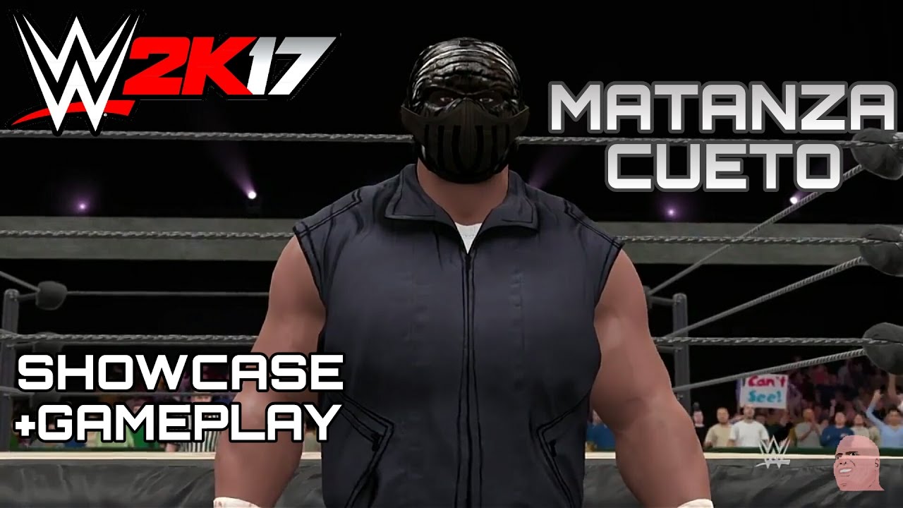 WWE 2K17: Matanza Cueto- Lucha Underground(showcase+gameplay) - YouTube