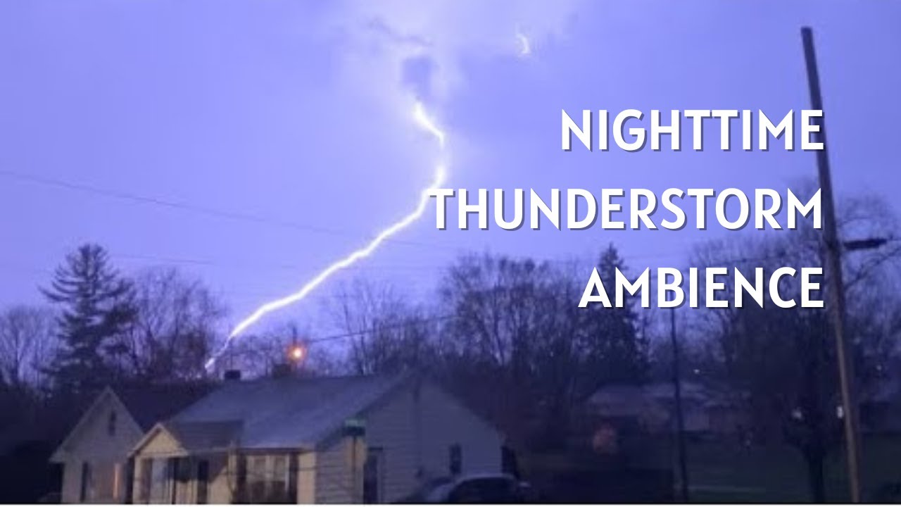 Nighttime Thunderstorm Ambience - Real Storm Footage - YouTube