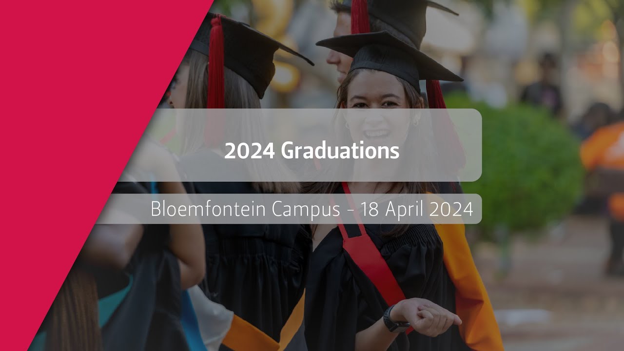 UFS Campus Graduation Ceremony - 18 April 2024 (afternoon session ...