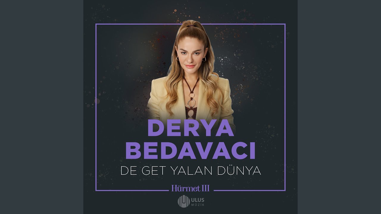 Derya Bedavacı - De Get Yalan Dünya (İbrahim Erkal Hürmet 3) Chords ...