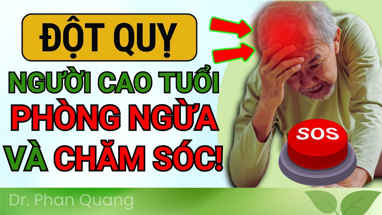 ĐỘT QUỴ Ở Người Cao Tuổi: 10 CÁCH PHÒNG NGỪA Hiệu Quả AI CŨNG NÊN BIẾT! Dr Phan Quang - YouTube
